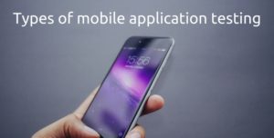 Types of mobile application testing