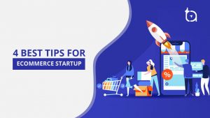 How to Start eCommerce Business | 4 Tips to get Start & Succeed