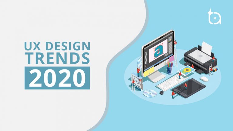 6 Contemporary User Experience Design Trends You Must Know for 2020