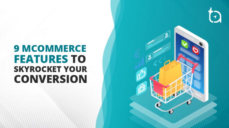9 Best Mobile Commerce Features to Skyrocket your Conversion