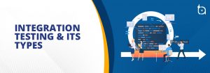 Integration Testing Types & Approaches | What is Integration Testing?