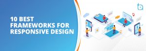 Responsive Web Design Frameworks | 10 Best Front-End Frameworks