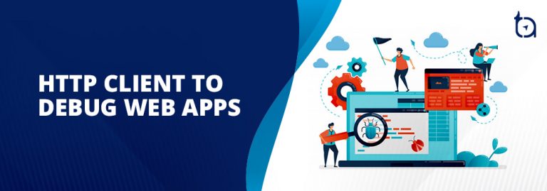 Debug Web Apps With HTTP Client for Maximum Security | TechAffinity
