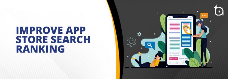Improve Apps Store Search Ranking for Your Mobile App | TechAffinity