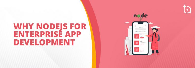 NodeJS development for creating enterprise applications