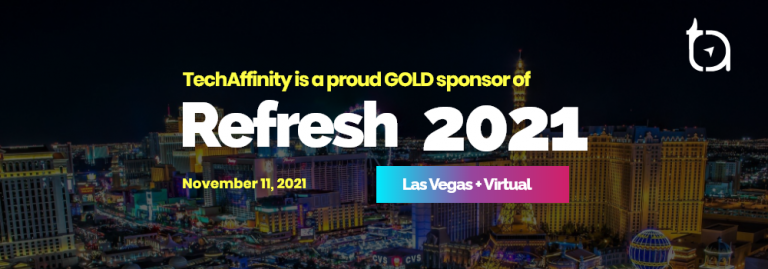 TechAffinity is a proud Gold Sponsor of Refresh 2021