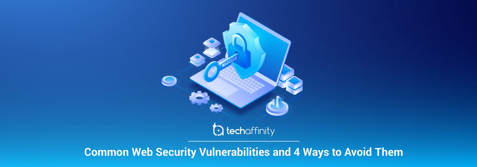 Common Web Security Vulnerabilities and 4 Ways to Avoid Them
