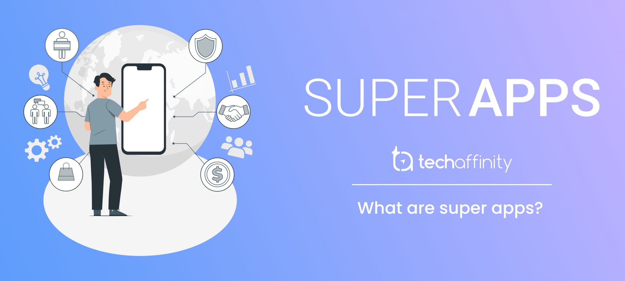 What is a Superapp? Why Superapps and How do they Work?