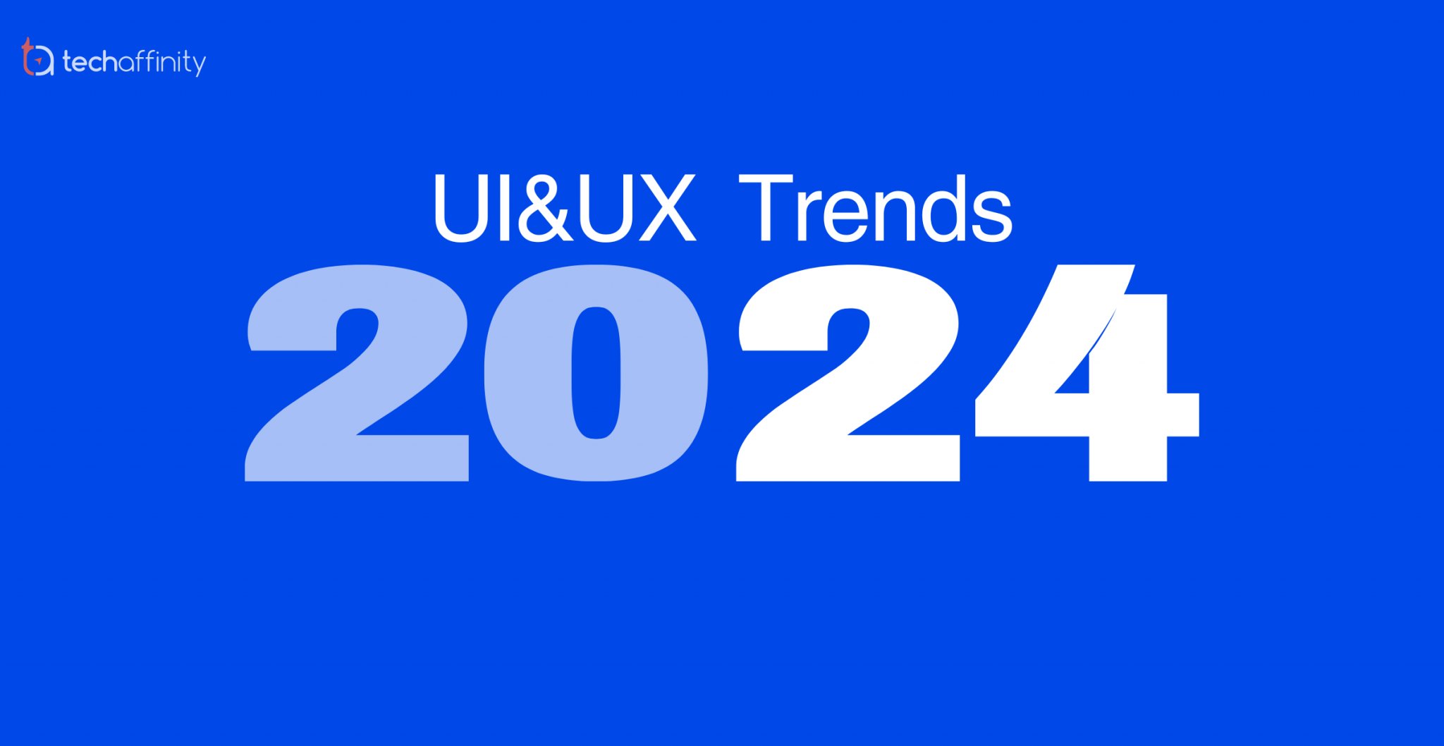 2024 UI & UX Trends | Embracing Tomorrow